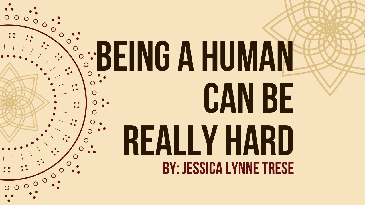 Being a Human Can Be Really Hard – Yoga Chikitsa